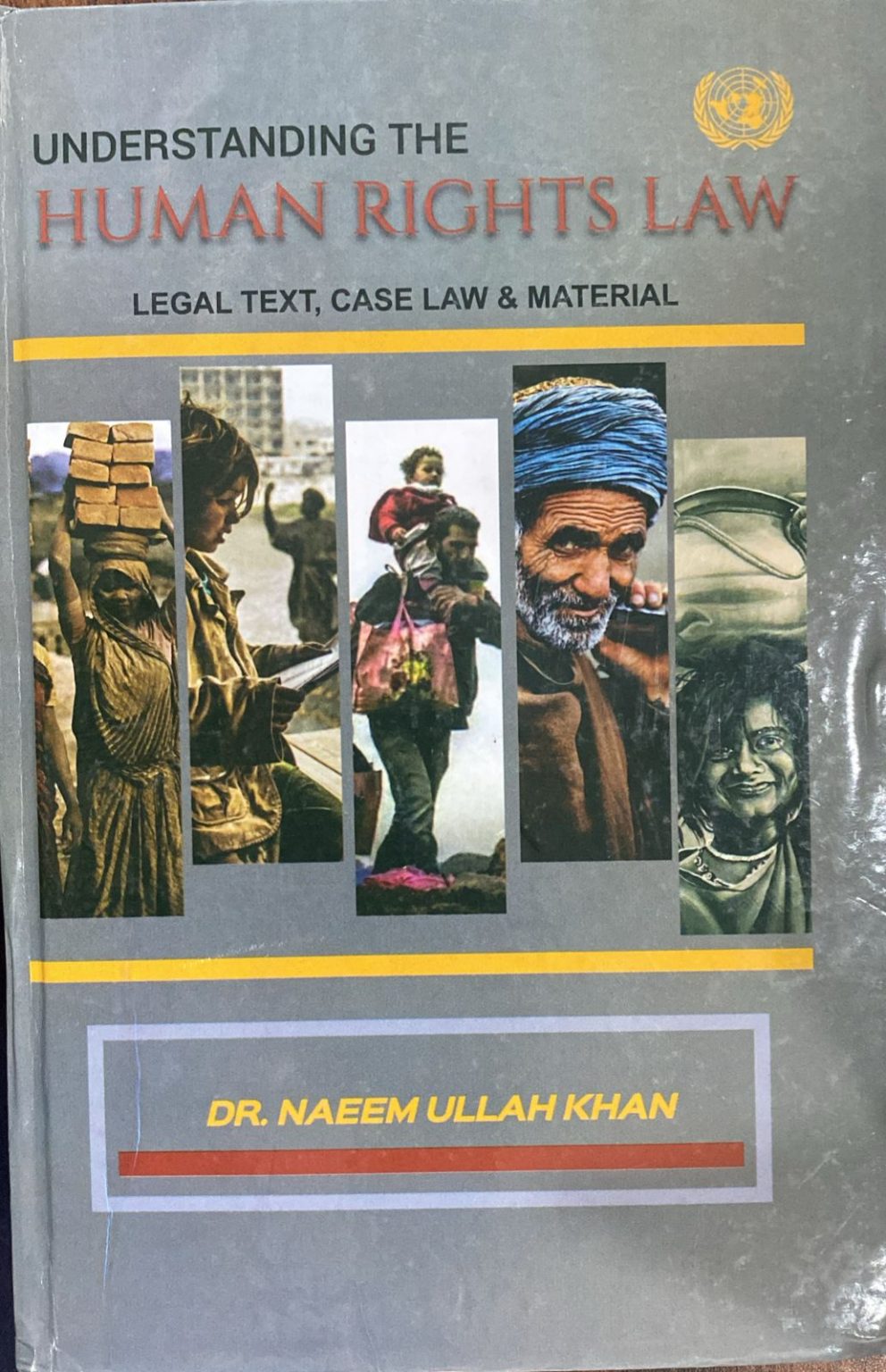 Understanding the Human Rights Law, by Dr. Naeem Ullah Khan, Mansoor ...